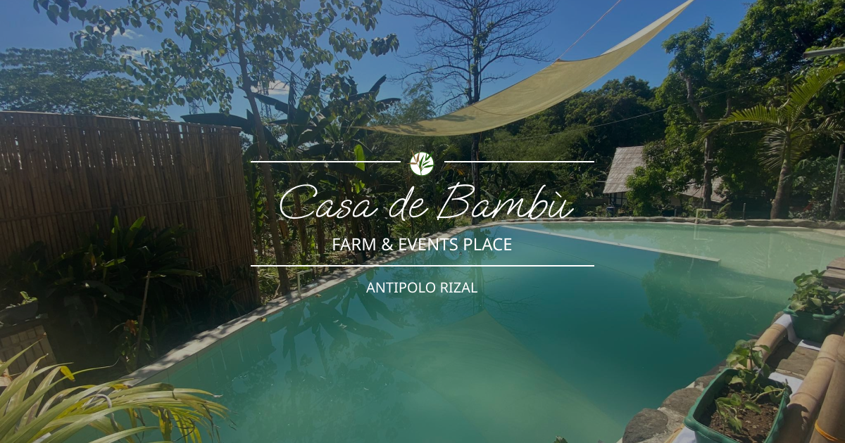 Casa de Bambu — Farm Resort in Antipolo, Rizal